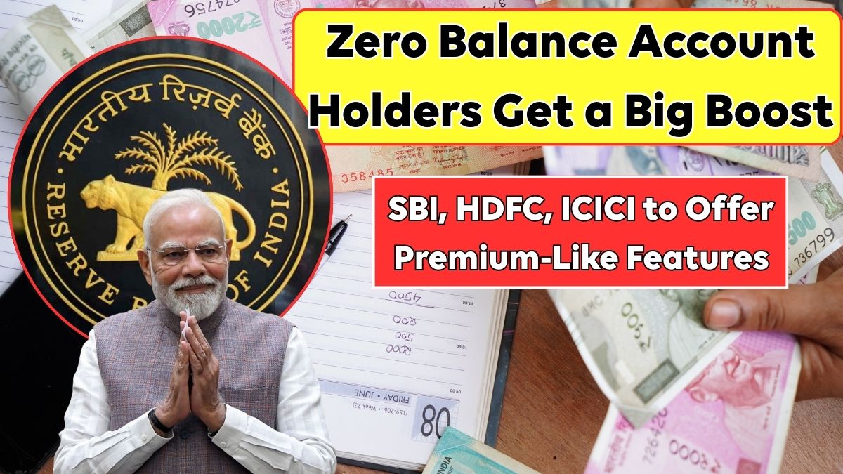 Zero Balance Account Holders Get a Big Boost: SBI, HDFC, ICICI to Offer ...