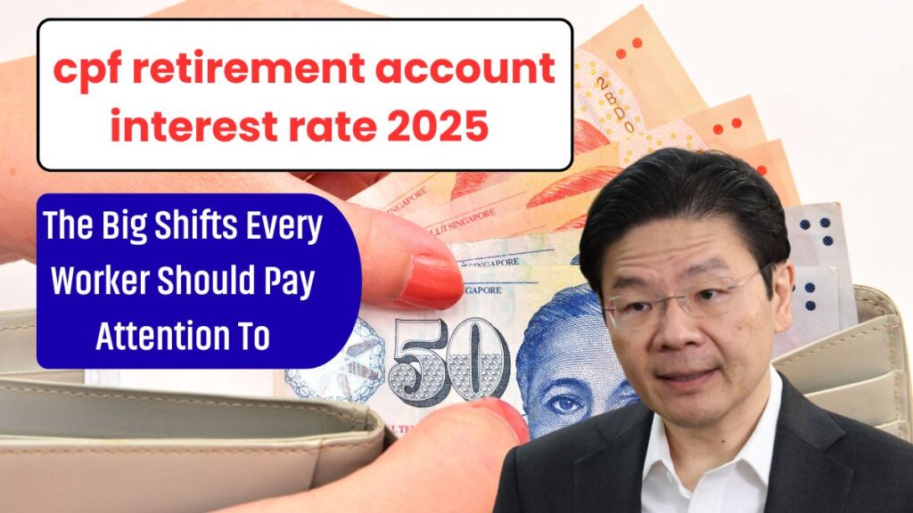 Singapore CPF Changes 2025: The Big Shifts Every Worker Should Pay ...