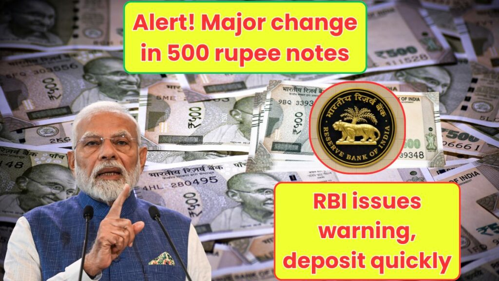 Alert! Major change in 500 rupee notes – RBI issues warning, deposit ...